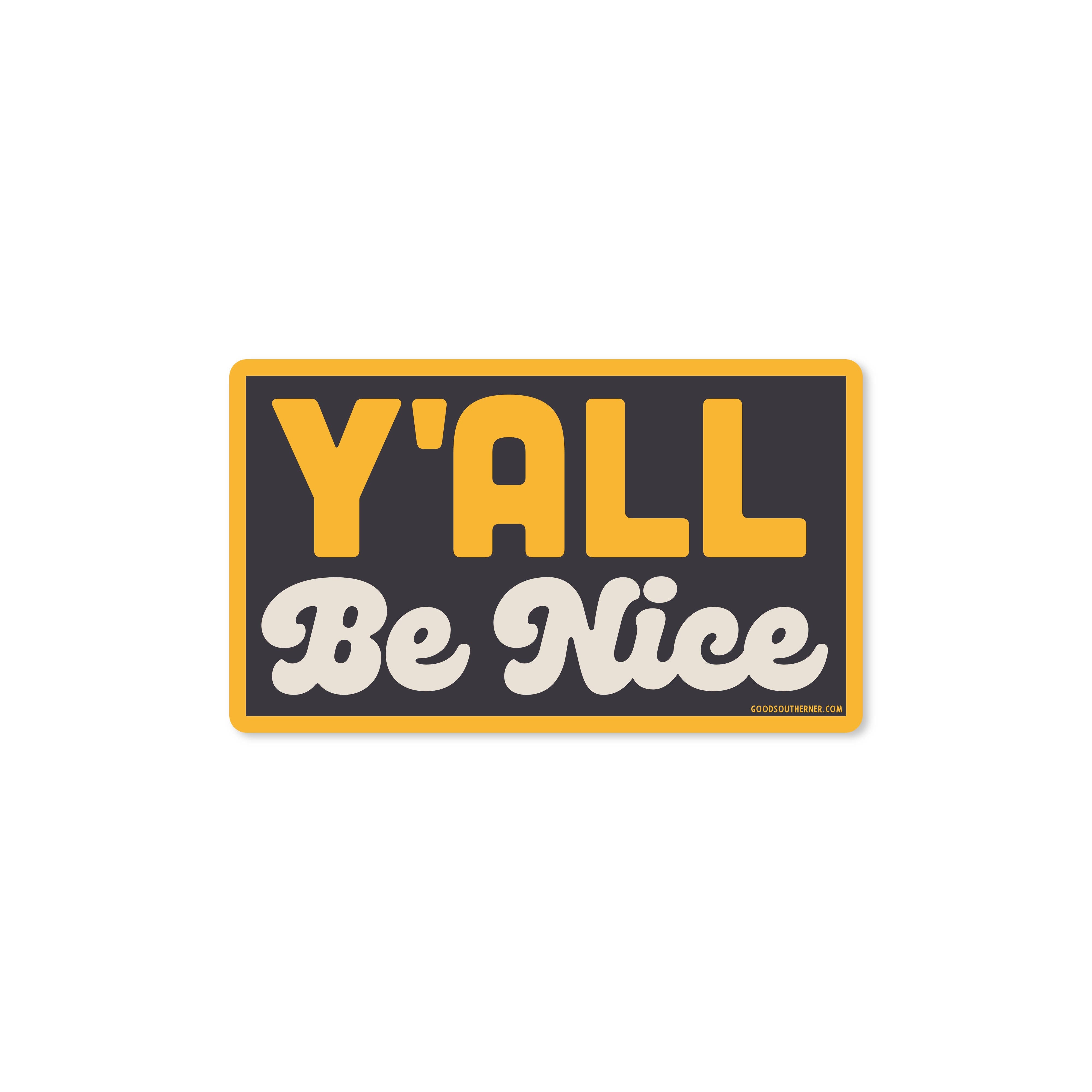 Y'all Be Nice Sticker – A Little Happy